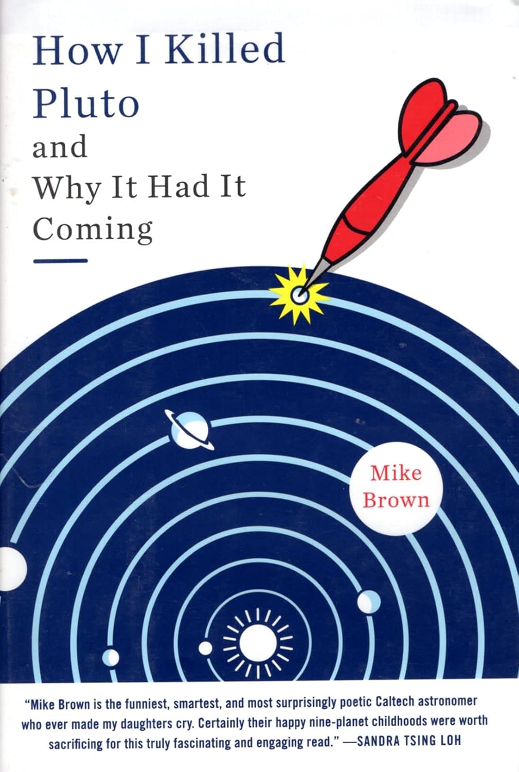 How I Killed Pluto and Why It Had It Coming: Brown, Mike: 9780385531085 ...