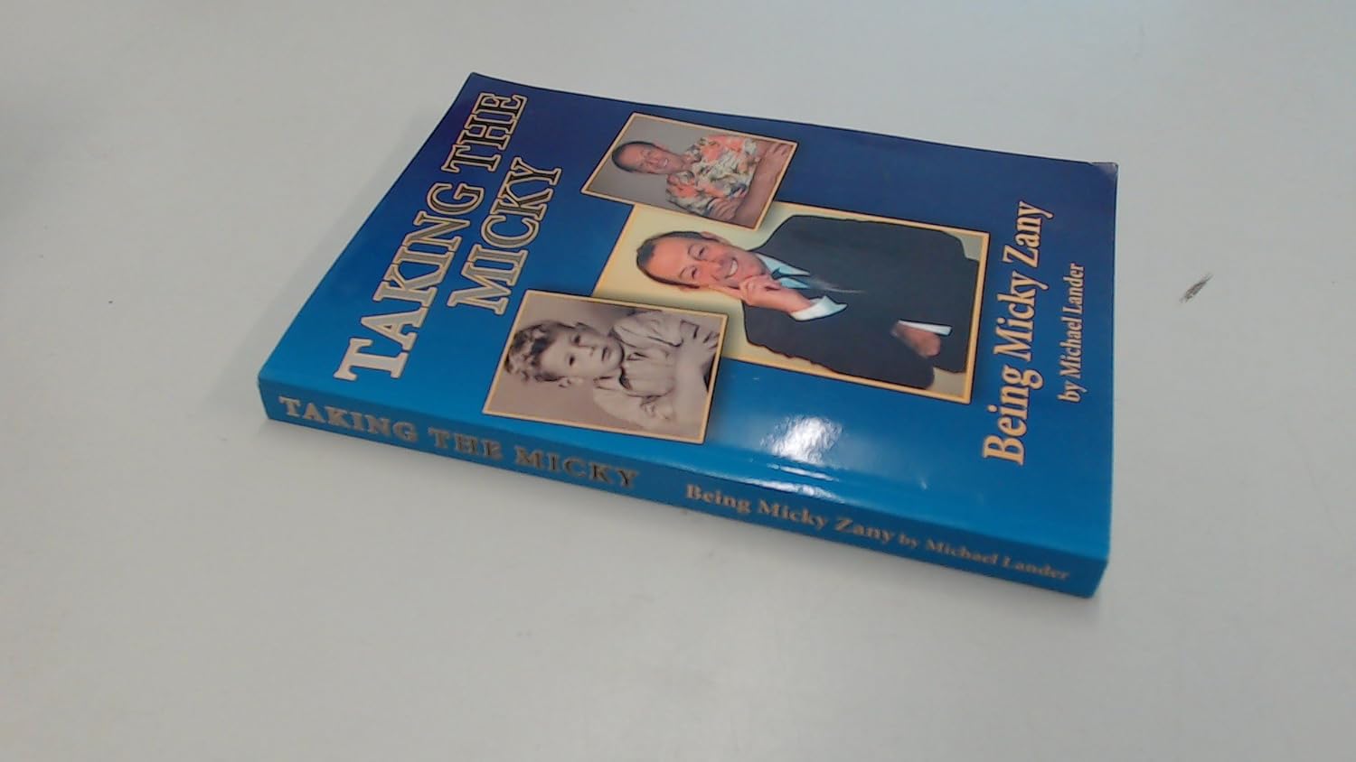 Taking the Micky: Being Micky Zany: Michael Lander: 9780993258701 ...