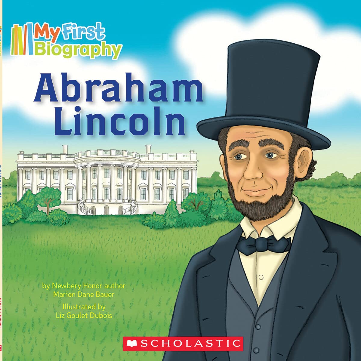 Abraham Lincoln (My First Biography): Bauer, Marion Dane, Dubois, Liz ...
