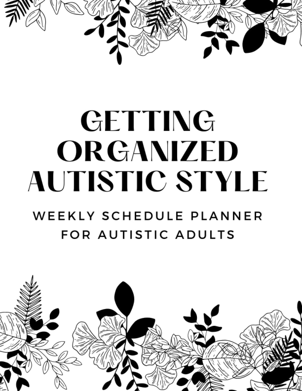 Getting Organized Autistic Style Weekly Schedule Planner For Autistic getting-organized-autistic-style-weekly-schedule-planner-for-autistic