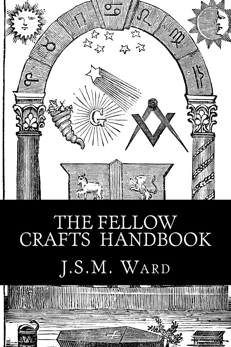 The Fellow Crafts Handbook: Ward, J.S.M.: 9781539775393: Amazon.com: Books