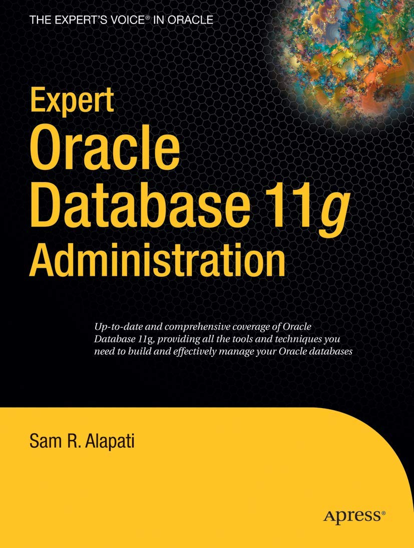 Expert Oracle Database 11g Administration (Expert's Voice in Oracle): 9781430210153: Computer ...