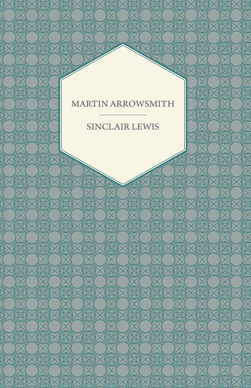 Martin Arrowsmith: Lewis, Sinclair: 9781406733983: Amazon.com: Books