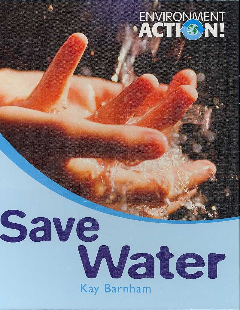Save Water (Environment Action!): Barnham, Kay: 9780778736615: Amazon ...