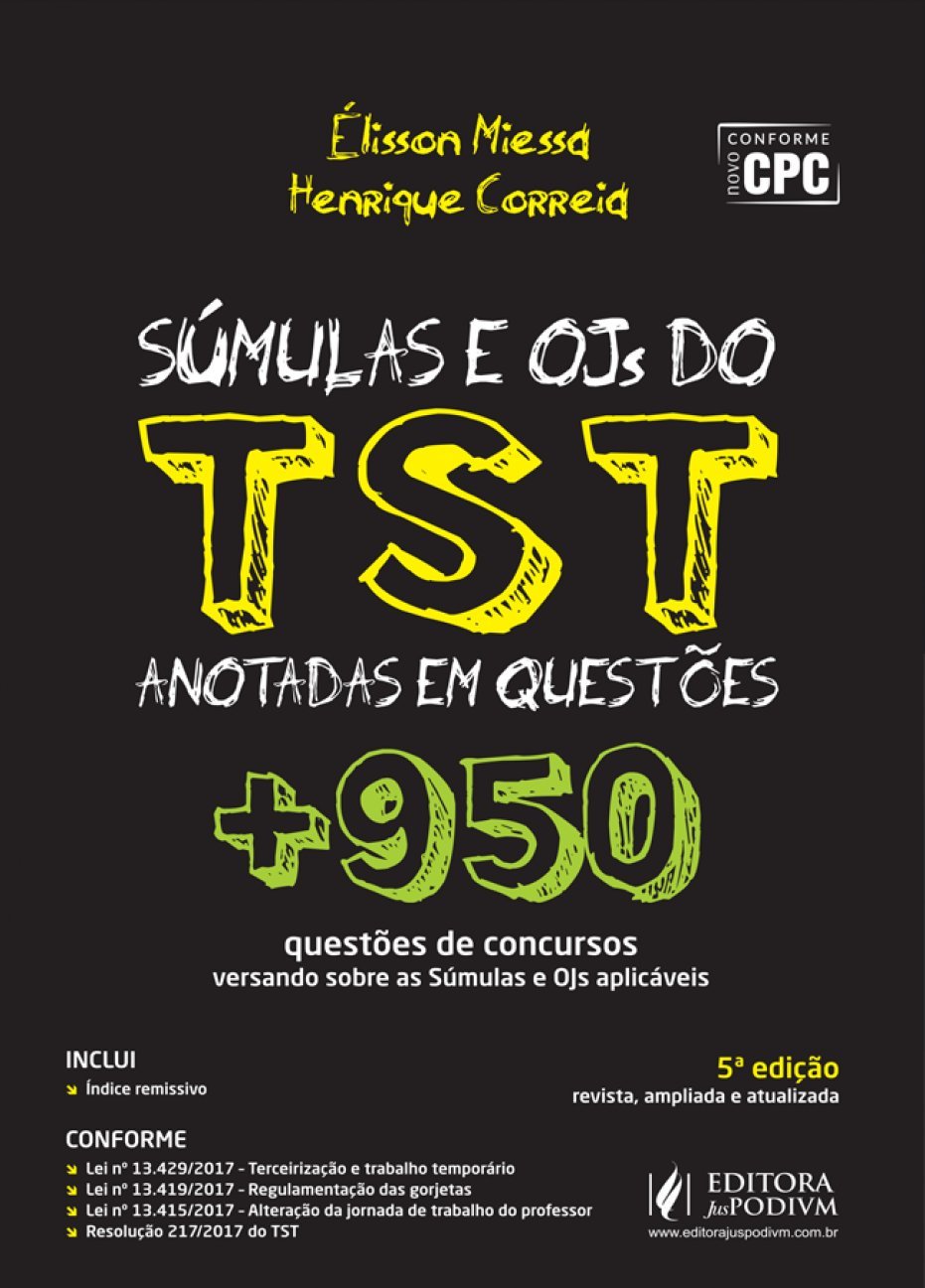 Súmulas e OJs do TST anotadas em questões: + 950 questões de concursos versando sobre as súmulas ...