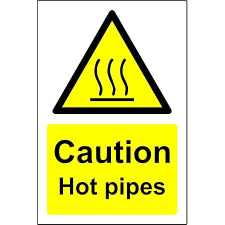 Caution hot pipes Safety sign - 1.2mm Rigid plastic 200mm x 150mm ...