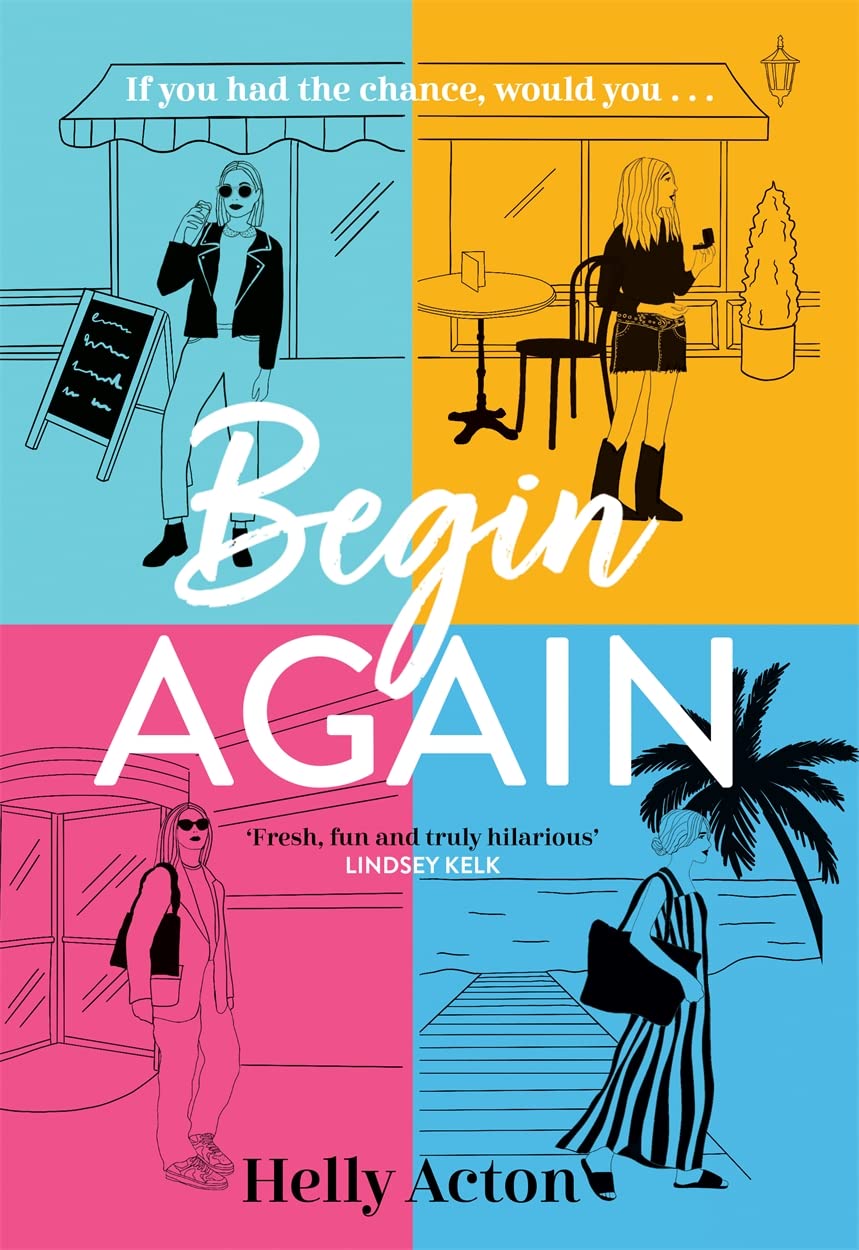 Begin Again: What would you change if you could go back?: Helly Acton: 9781838778330: Amazon.com ...