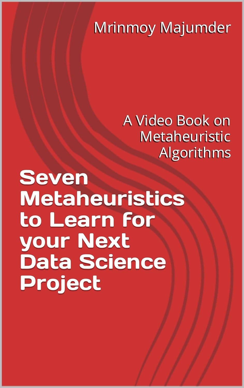 Seven Metaheuristics to Learn for your Next Data Science Project: A ...