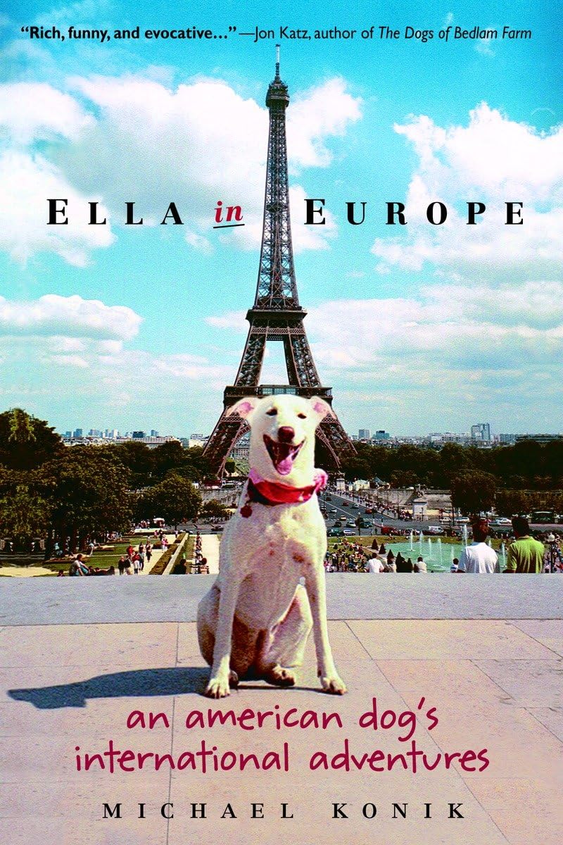 Ella in Europe: An American Dog's International Adventures: Konik ...