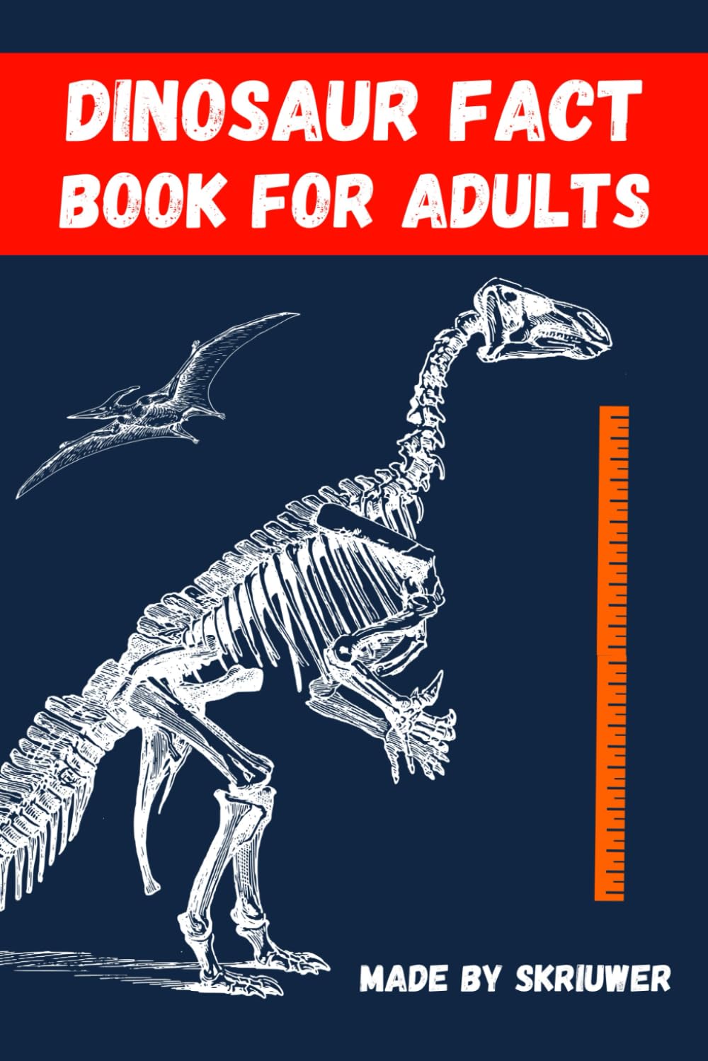 Dinosaur Fact Book For Adults: Dinosaurs Uncovered: 300 Fascinating ...
