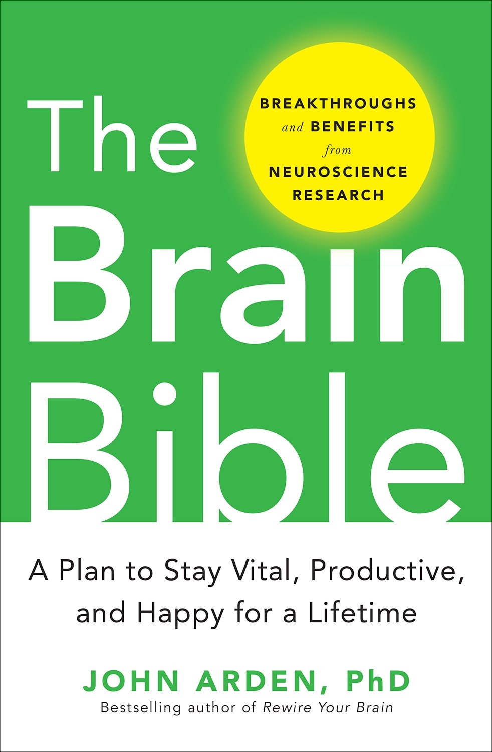 Amazon.com: The Brain Bible: How to Stay Vital, Productive, and Happy ...
