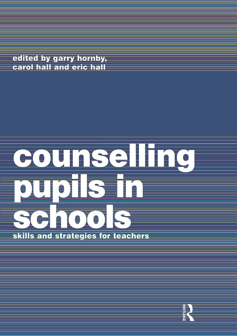 Counselling Pupils in Schools: Skills and Strategies for Teachers ...