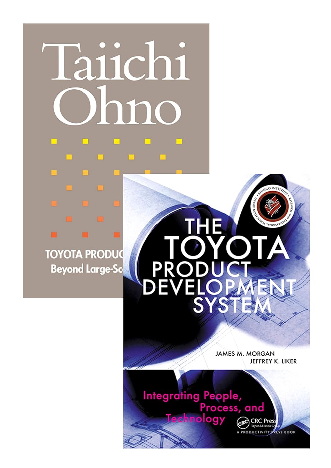The Toyota Product Development System : Integrating People, Process, and Technology + Toyota ...