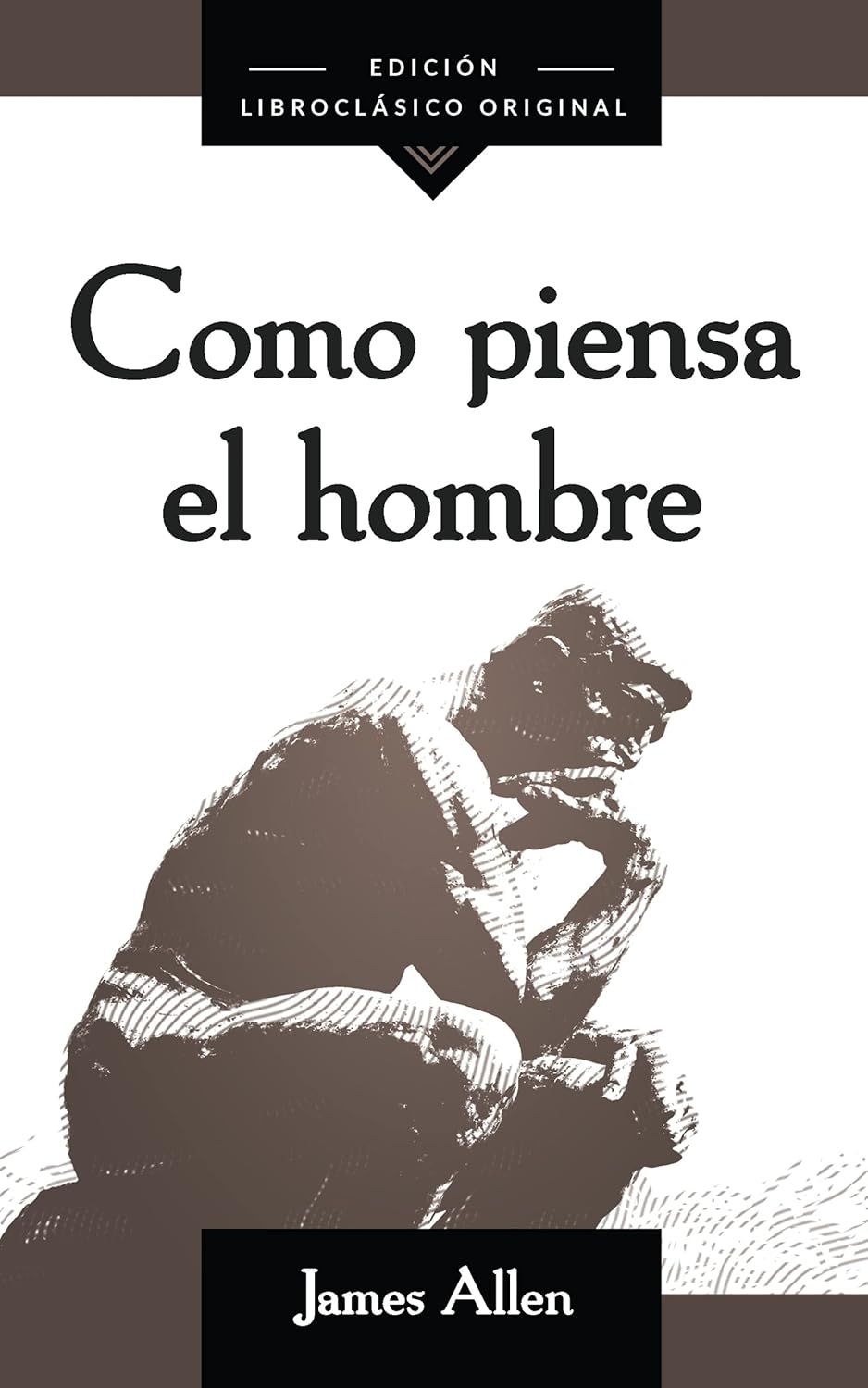 Como piensa el hombre (As a Man Thinketh) (Spanish Edition): Allen, James: 9781640954359: Amazon ...
