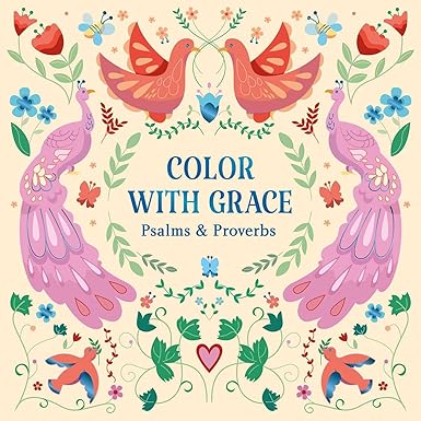 Color with Grace: Psalms & Proverbs: Inspirational Coloring Book for ...