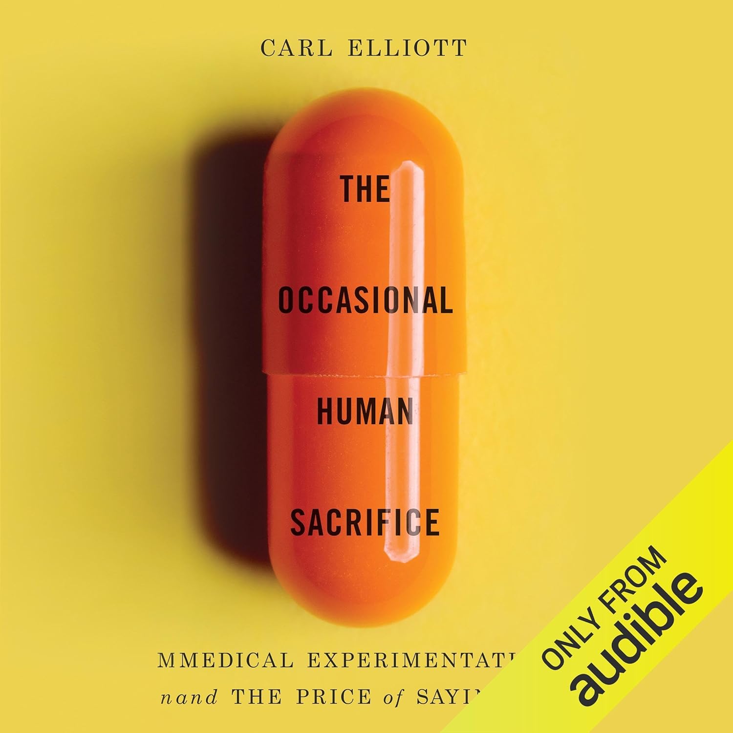 Amazon.com: The Occasional Human Sacrifice: Medical Experimentation and the Price of Saying No ...