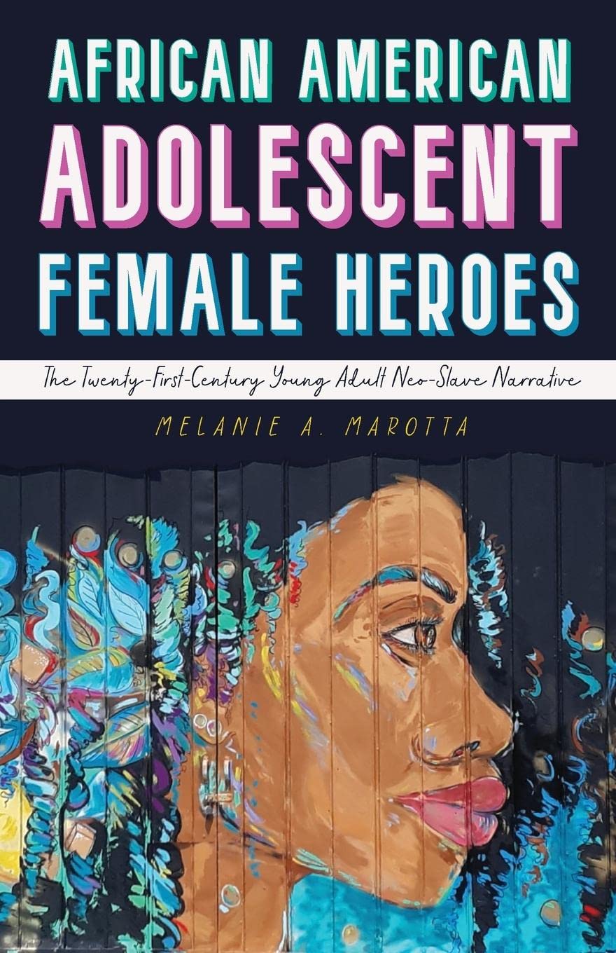 African American Adolescent Female Heroes: The Twenty-First-Century ...