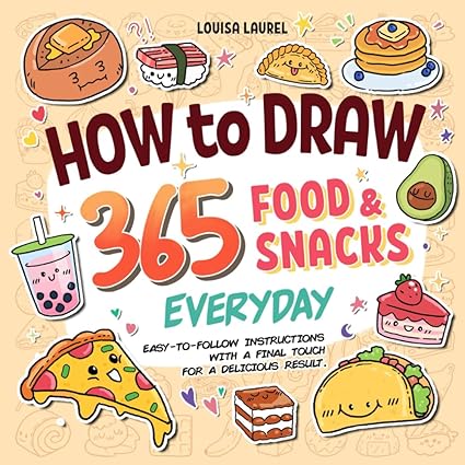 Amazon.com: How to Draw 365 Food & Snacks Everyday: Simple Sketching ...