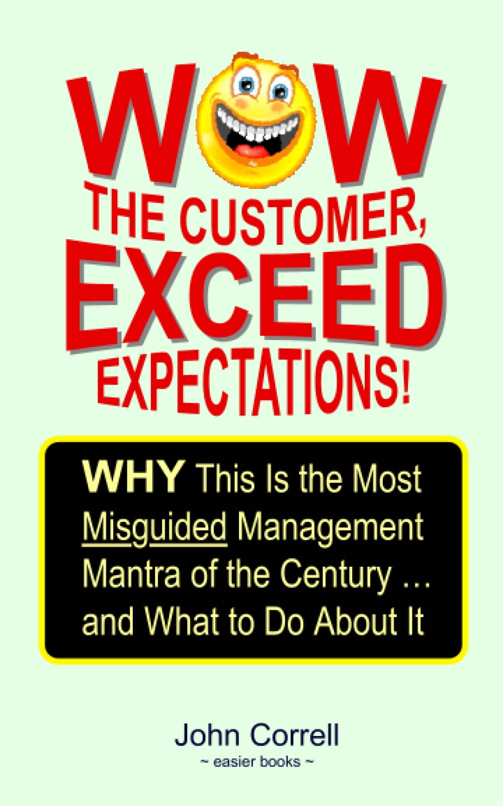 Wow the Customer, Exceed Expectations: WHY This Is the Most Misguided ...