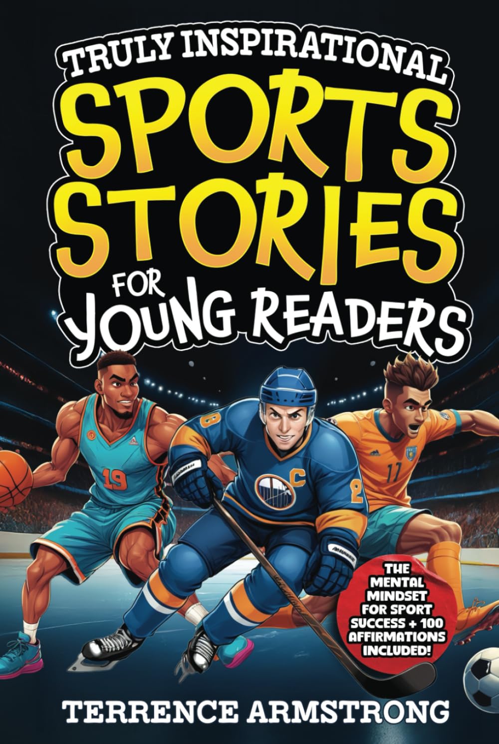 Truly Inspirational Sports Stories For Young Readers: 15 Amazing ...