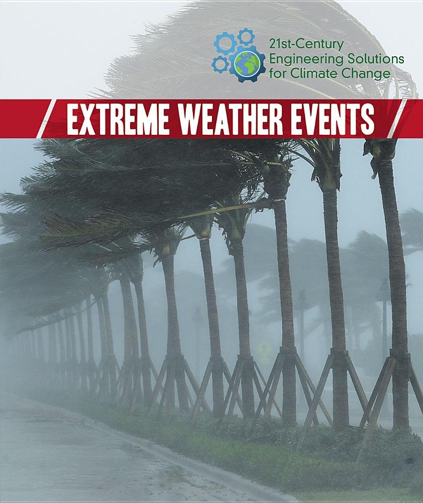 Amazon.com: Extreme Weather Events (21st-Century Engineering Solutions ...