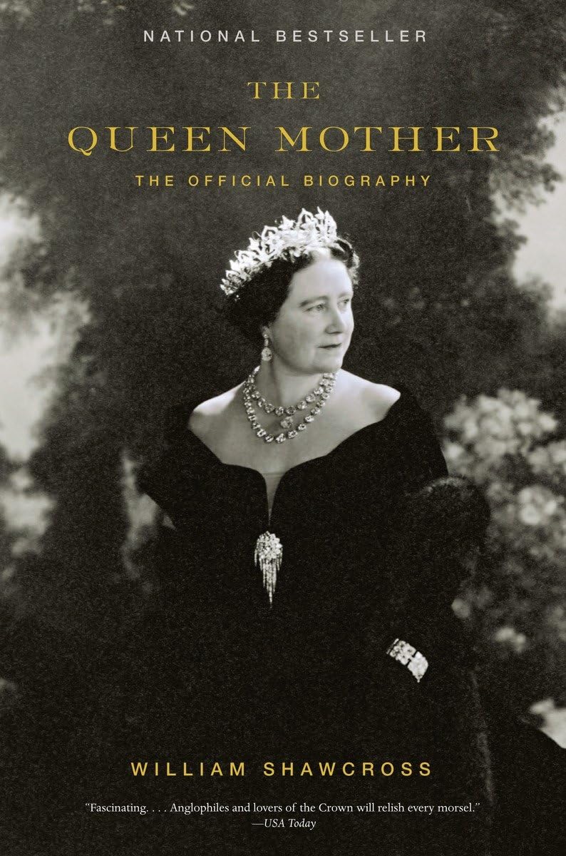 The Queen Mother: The Official Biography: Shawcross, William ...