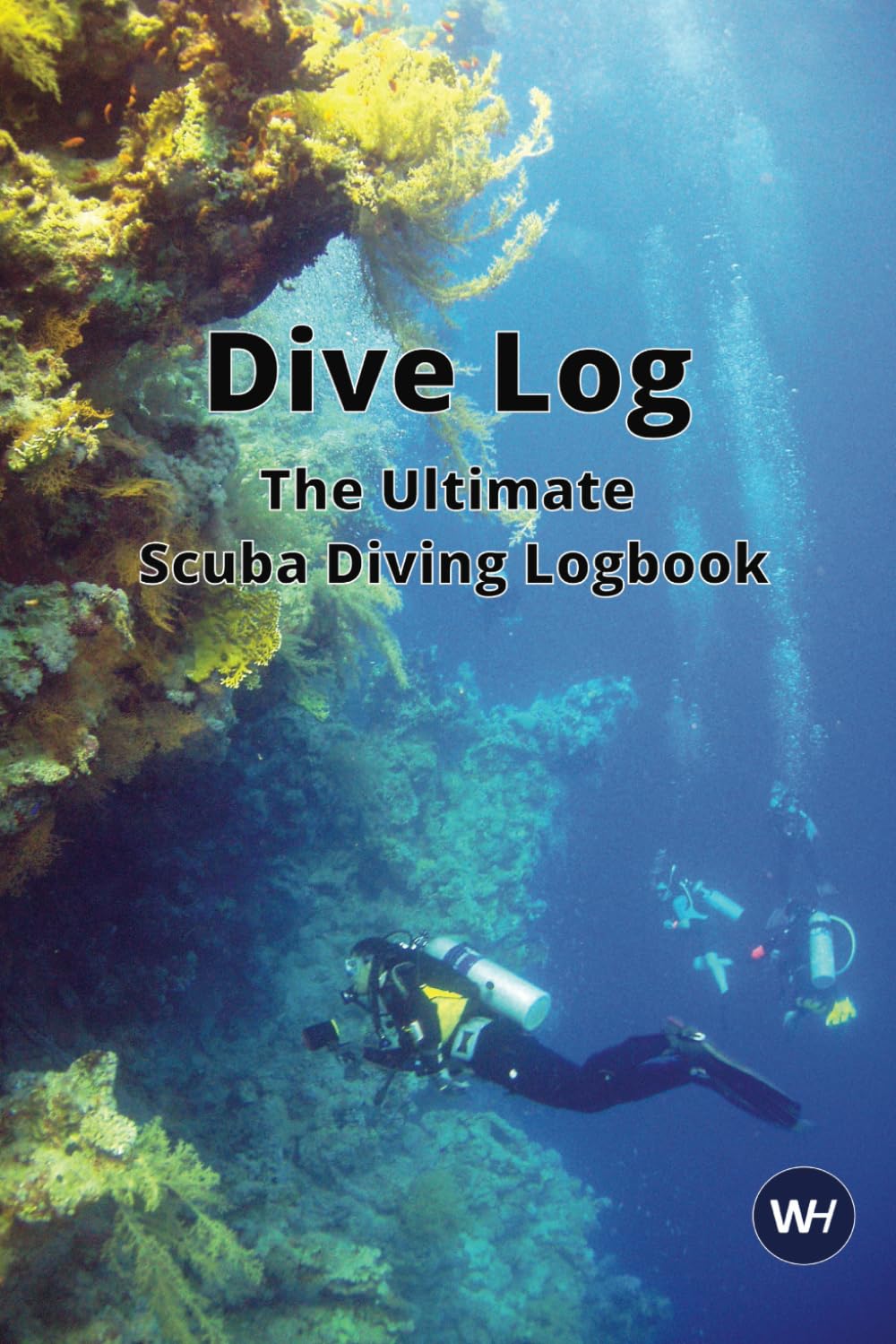 Dive Log The Ultimate Scuba Diving Logbook: Dive Log book | 100 Dives ...