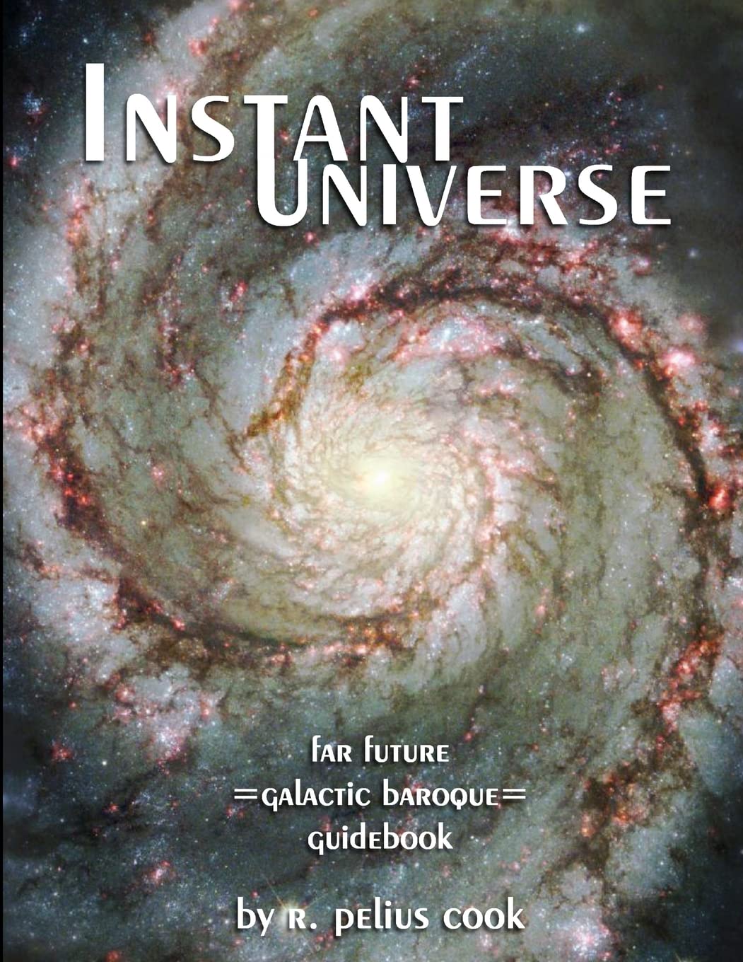 Instant Universe: Cook, R. Pelius: 9780988975217: Amazon.com: Books
