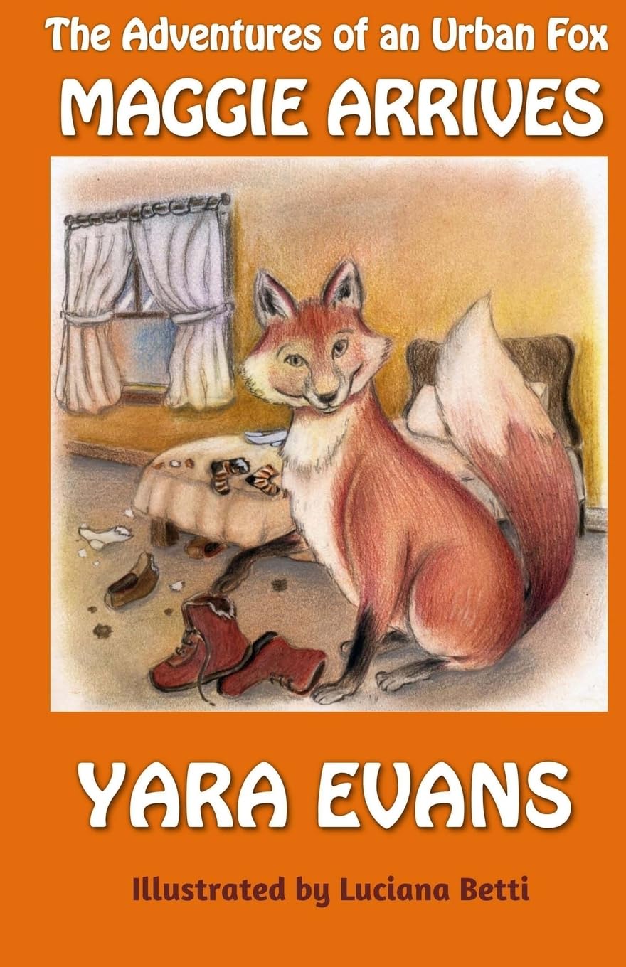 The Adventures of an Urban Fox: Maggie Arrives: Evans, Yara, Betti ...