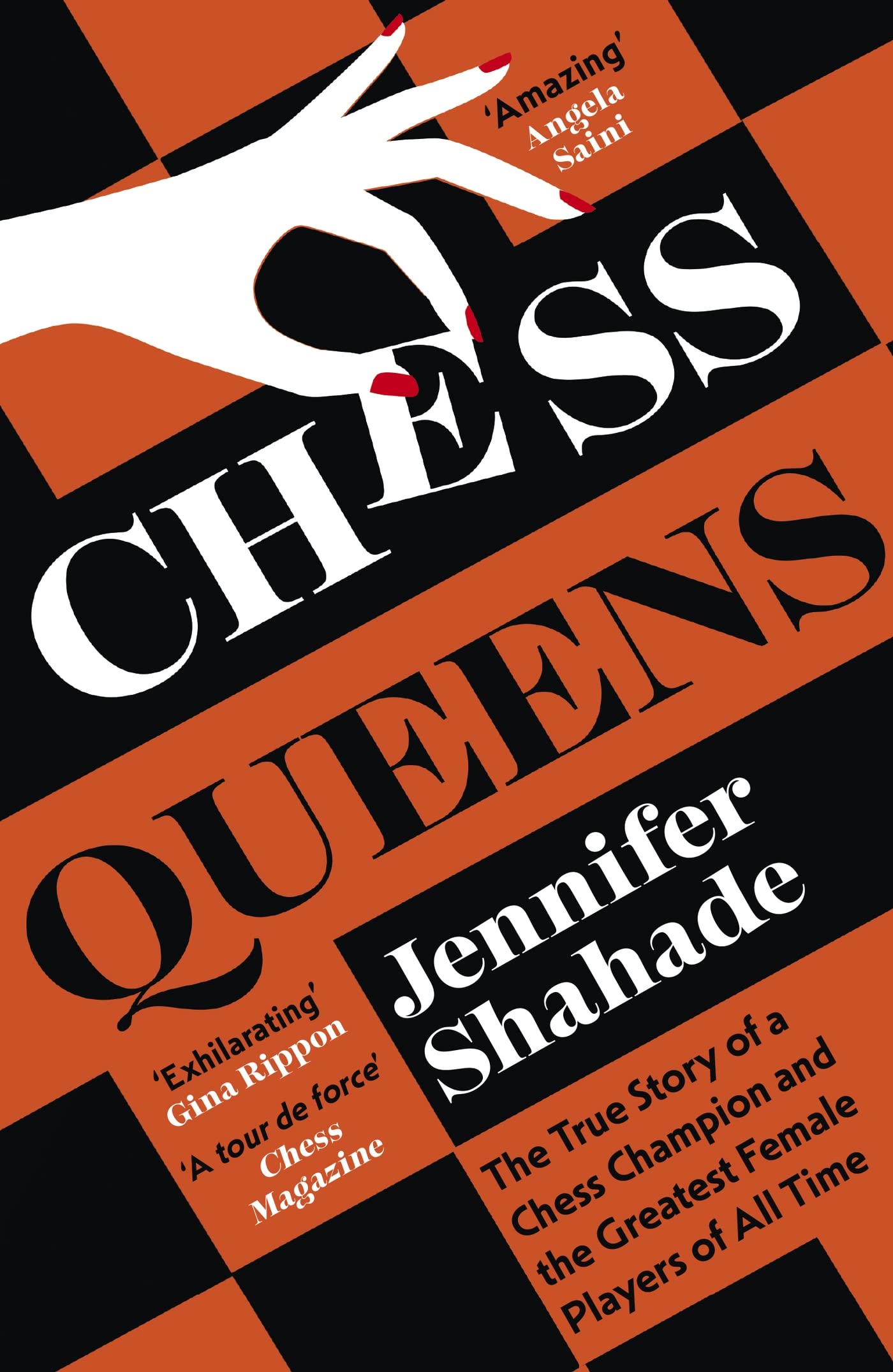 Chess Queens: The True Story of a Chess Champion and the Greatest ...