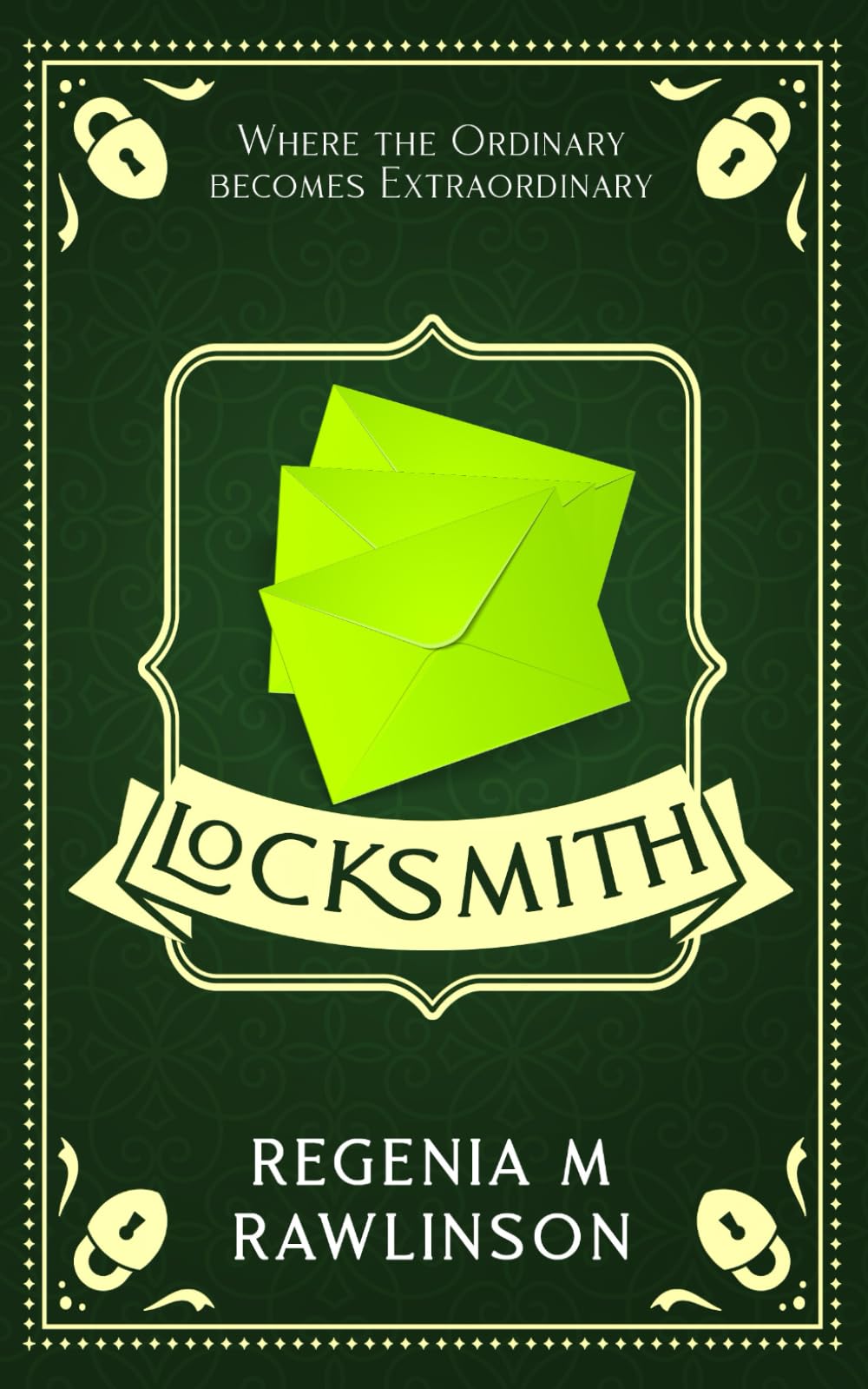 LOCKSMITH: Where The Ordinary Becomes Extraordinary: Rawlinson, Regenia ...
