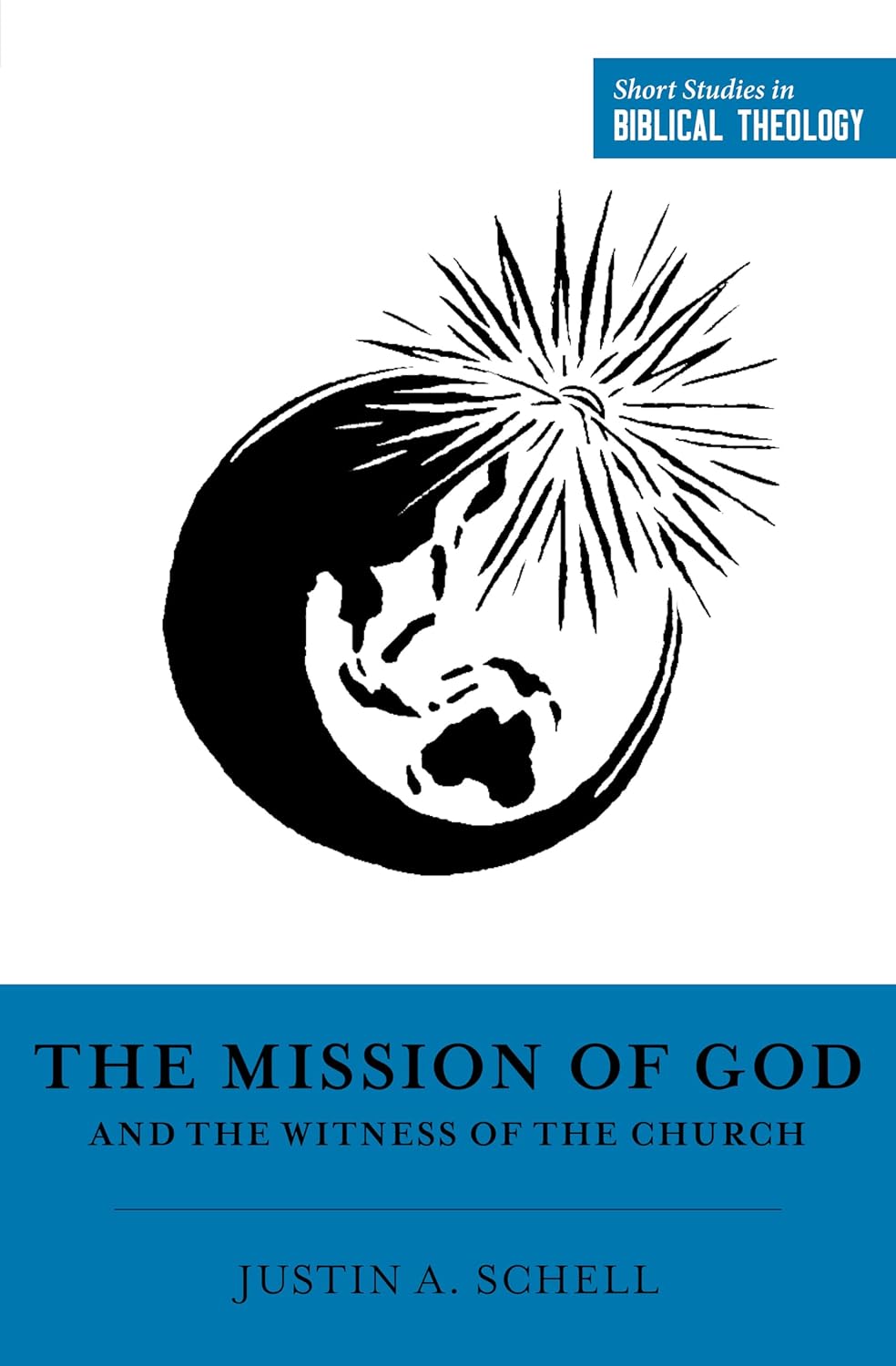 The Mission of God and the Witness of the Church (Short Studies in ...