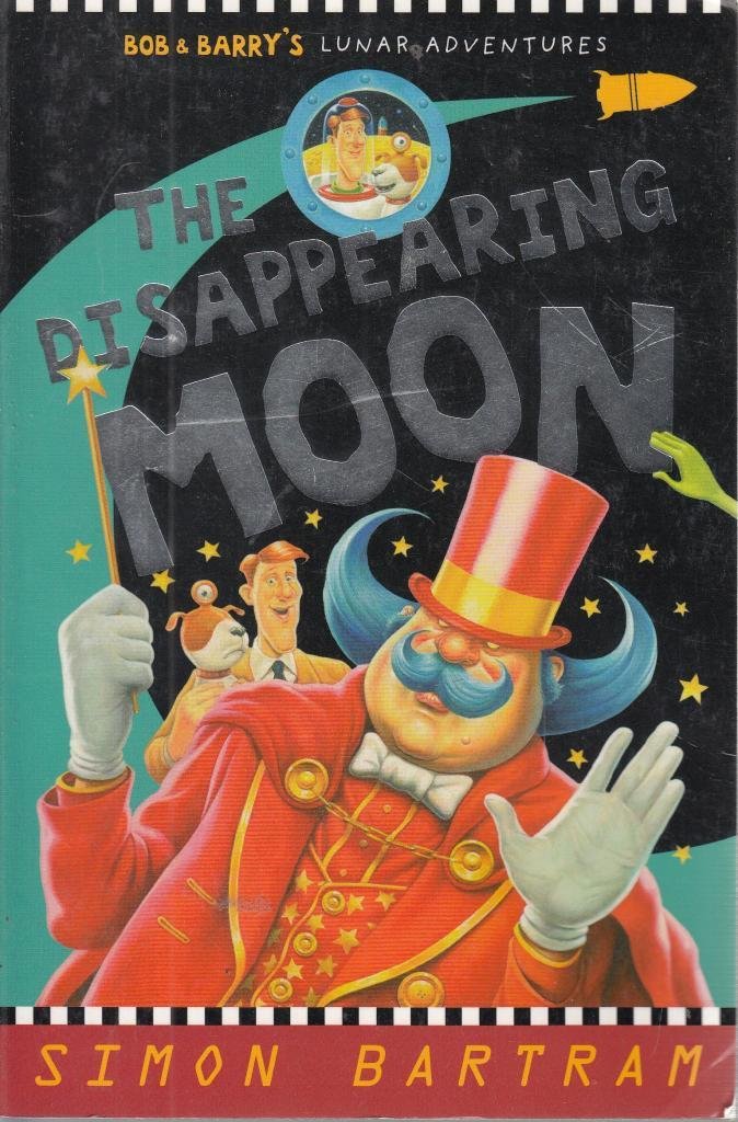 Bob and the Disappearing Moon (Adventures of Bob & Barry): Bob and ...