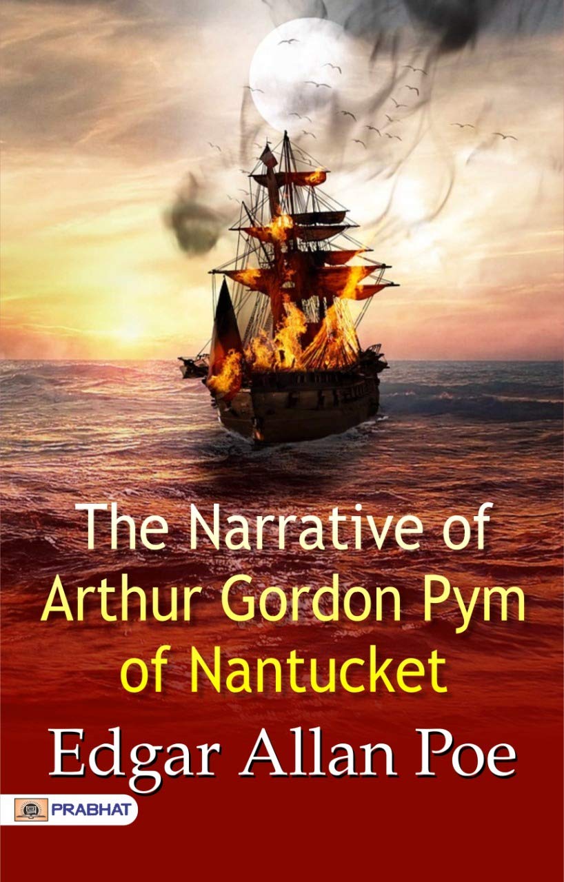Arthur Gordon Pym's Narrative: Edgar Allan Poe's Classic Adventure Tale ...