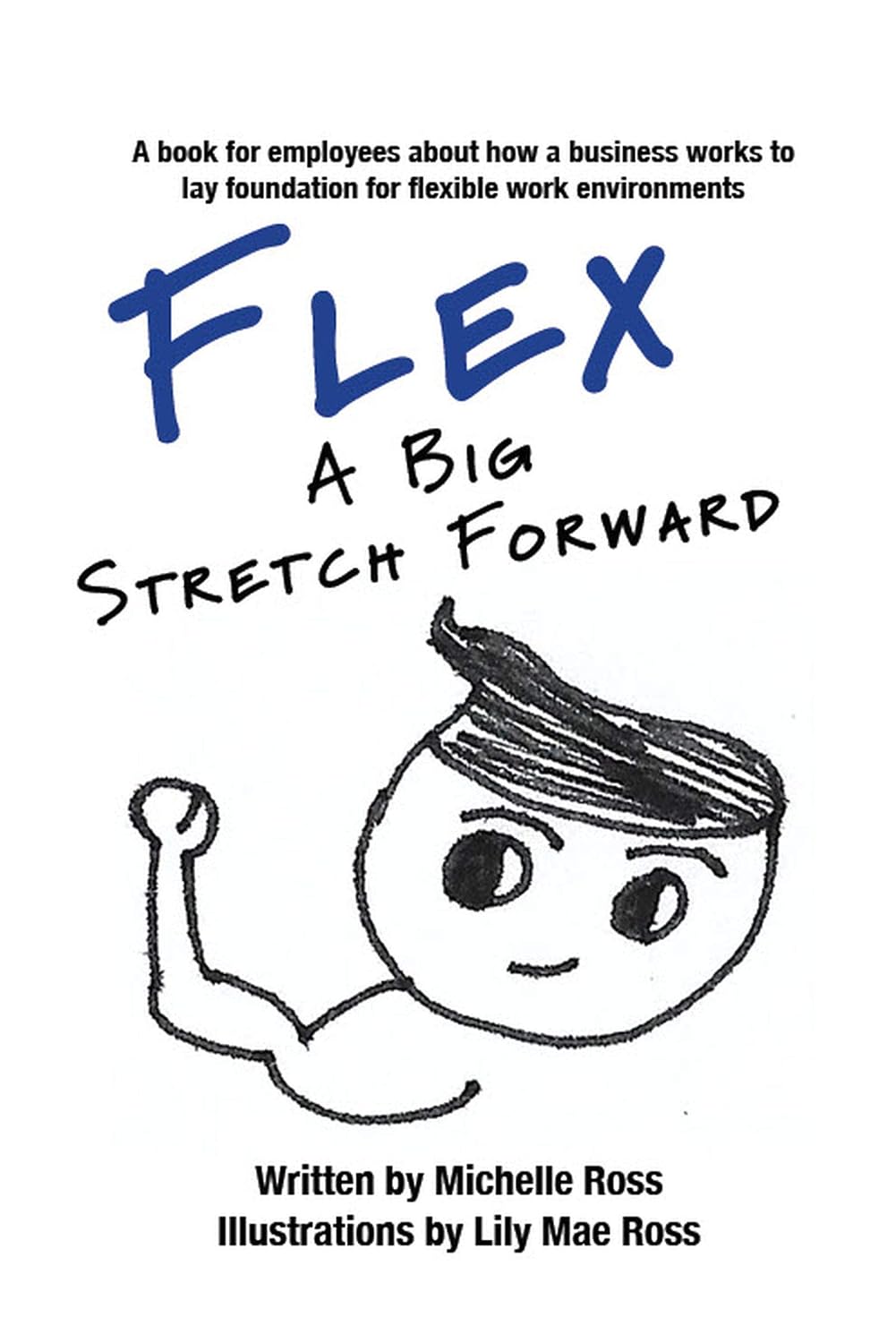 Amazon.com: Flex - A Big Stretch Forward: A book for employees about ...