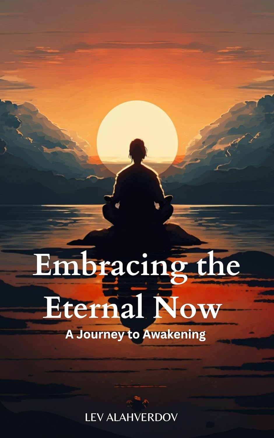Embracing the Eternal Now: A Journey to Awakening - Kindle edition by ...
