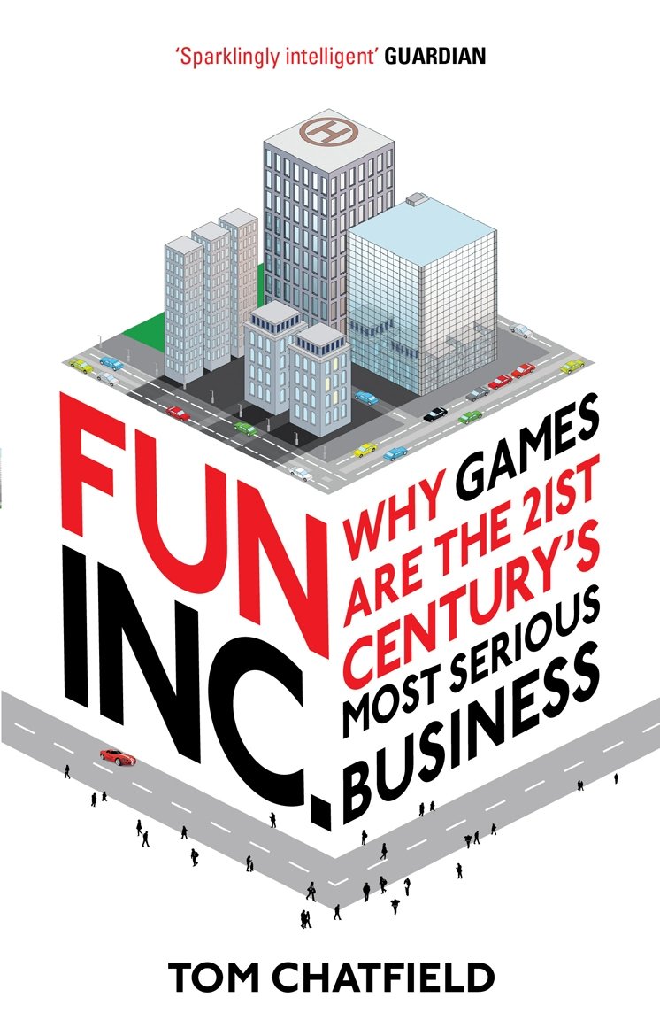 Fun Inc.: Why games are the 21st Century's most serious business ...