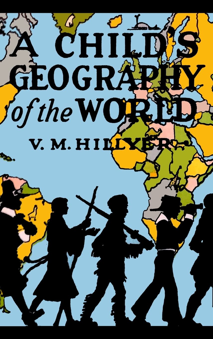 Amazon.com: A Child's Geography of the World: 9781946963604: Hillyer, V ...