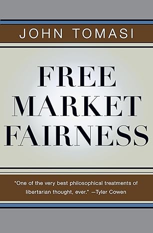 Free Market Fairness: Tomasi, John: 9780691144467: Amazon.com: Books