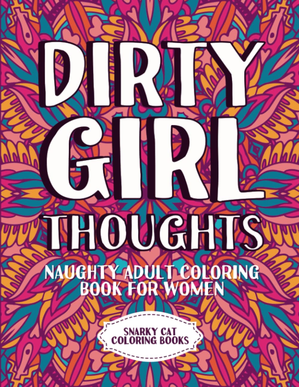 Amazon.com: Dirty girl thoughts: Naughty adult coloring book for women ...