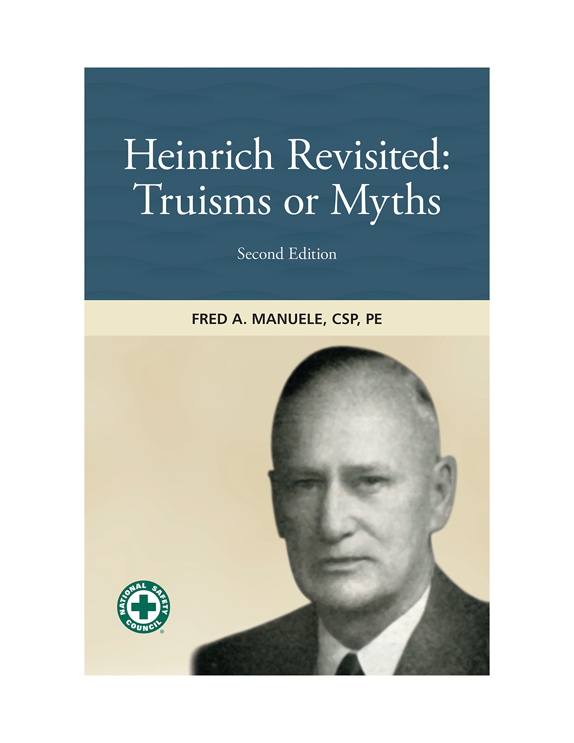 Heinrich Revisted: Truisms or Myths, 2e: Fred A. Manuele, National ...