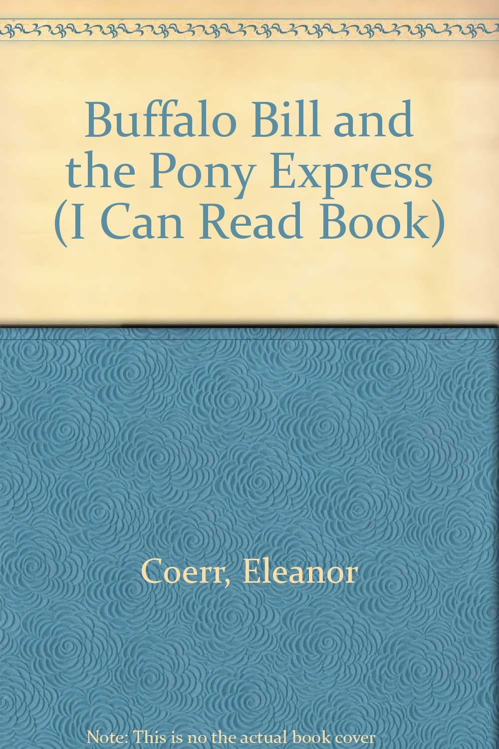 Buffalo Bill and the Pony Express (An I Can Read Book): Coerr, Eleanor ...