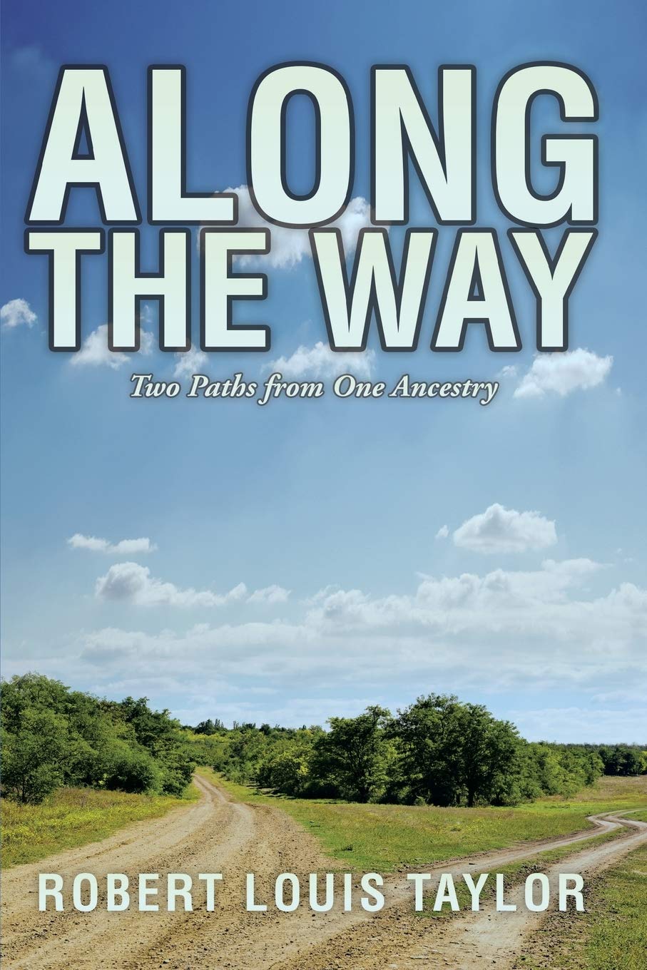 ALONG THE WAY: TWO PATHS FROM ONE ANCESTRY: Taylor, Robert Louis ...