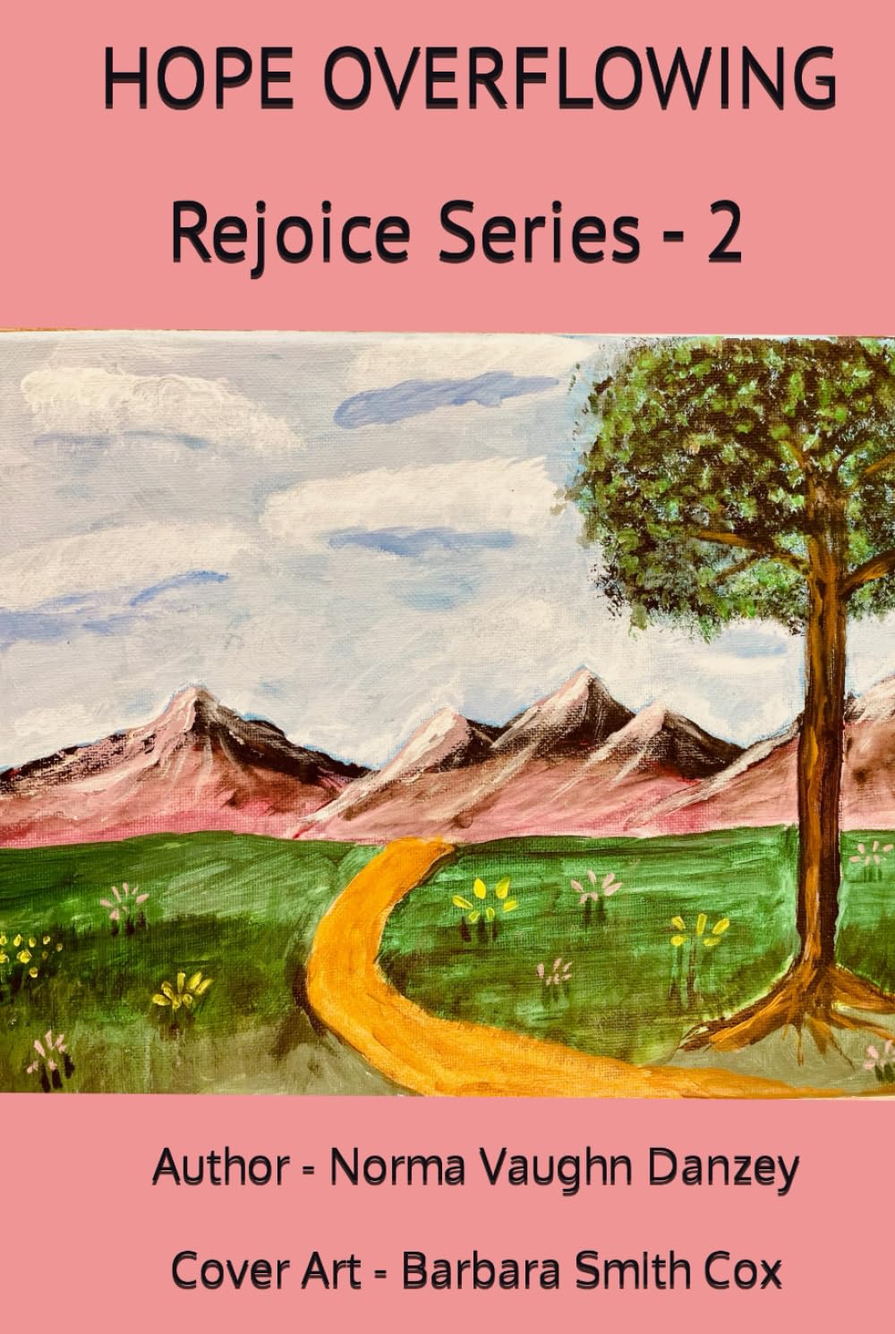 Hope Overflowing: Rejoice Series - 2: Danzey, Norma Vaughn, Cox ...