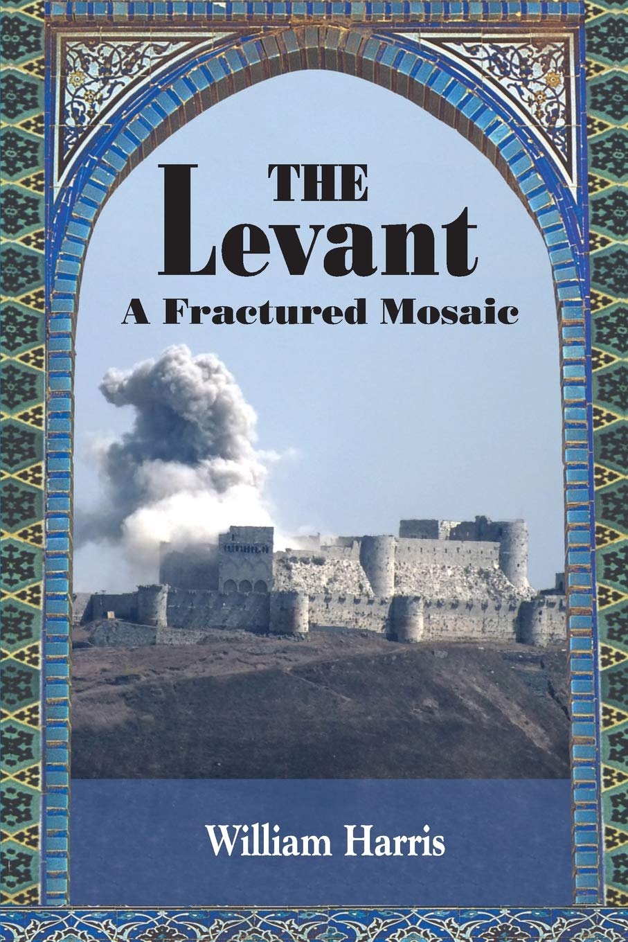 The Levant: Harris M.D, Professor of Politics William: 9781558766037 ...