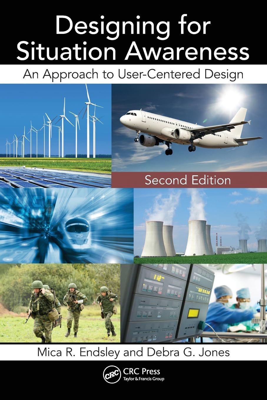 Designing for Situation Awareness: An Approach to User-Centered Design ...