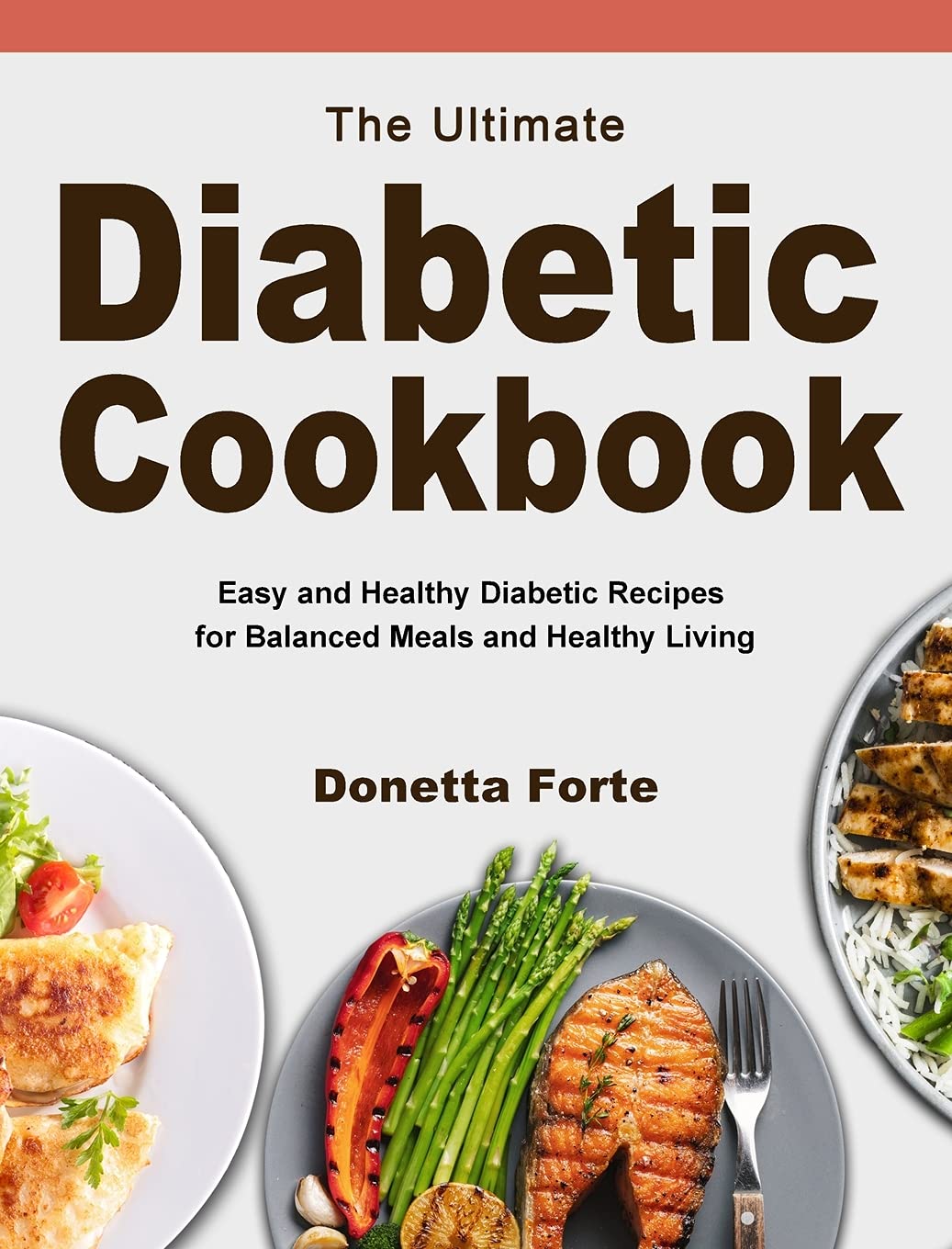 The Ultimate Diabetic Cookbook: Easy and Healthy Diabetic Recipes for ...