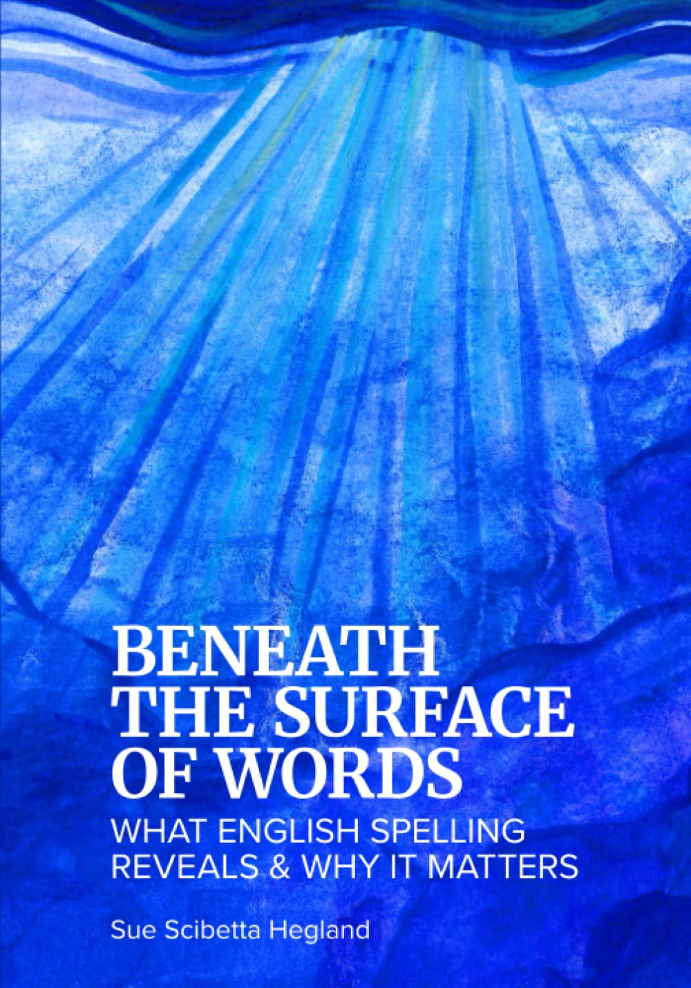 Snapklik.com : Beneath The Surface Of Words: What English Spelling ...