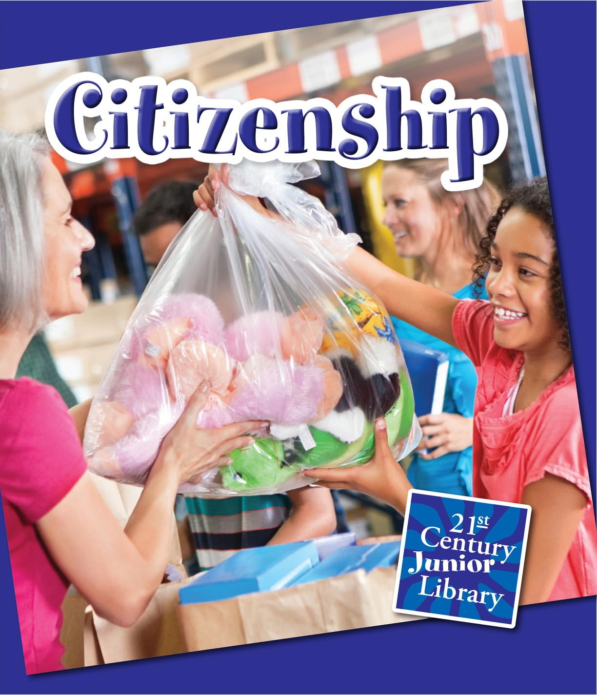 Citizenship (21st Century Junior Library: Character Education): Raatma ...