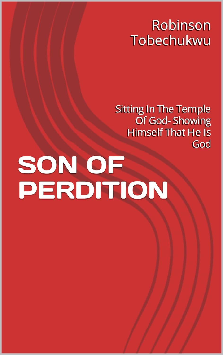 Amazon.com: SON OF PERDITION: Sitting In The Temple Of God- Showing Himself That He Is God eBook ...